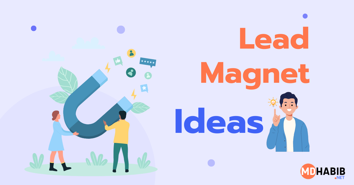10 Powerful Lead Magnet Ideas to Grow Your Email List - mdhabib.net